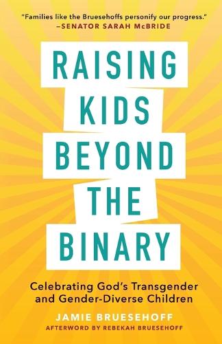 Raising Kids beyond the Binary by Jamie Bruesehoff, Rebekah Bruesehoff ...