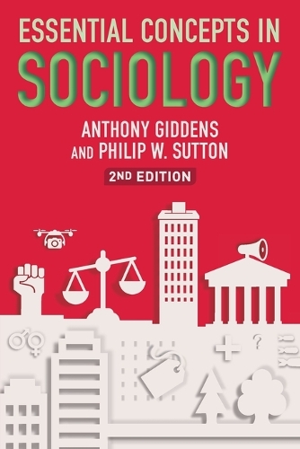 Essential Concepts in Sociology by Anthony Giddens, Philip W. Sutton | Waterstones