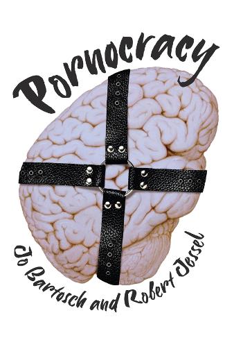 Pornocracy by Jo Bartosch, Robert Jessel | Waterstones