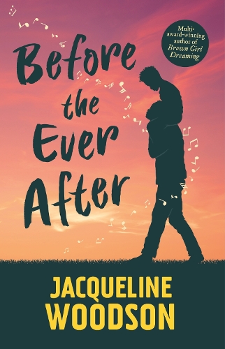 Before the Ever After by Jacqueline Woodson | Waterstones