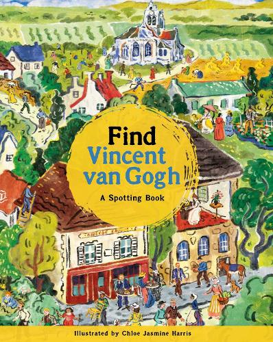 Find Vincent: A Spotting Book by The Van Gogh Museum | Waterstones