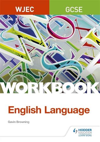 WJEC GCSE English Language Workbook by Gavin Browning | Waterstones