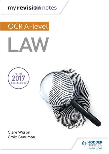 My Revision Notes: OCR A Level Law by Craig Beauman, Clare Wilson ...