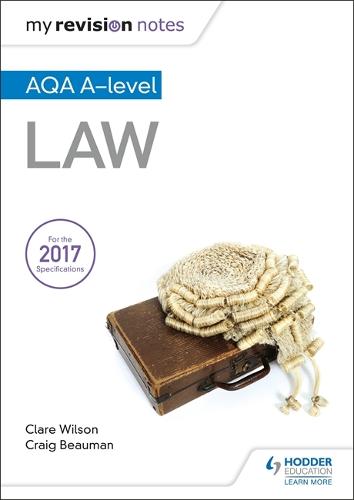 My Revision Notes: AQA A-level Law by Craig Beauman, Clare Wilson ...