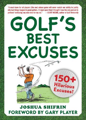 Golf's Best Excuses by Joshua Shifrin, Gary Player | Waterstones