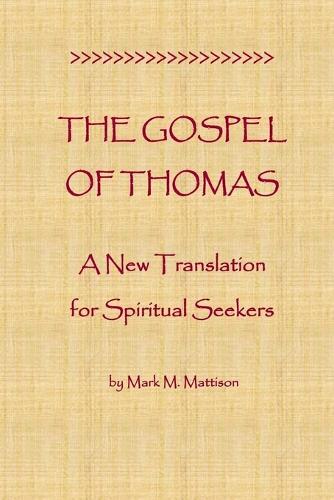 The Gospel of Thomas by Mark M Mattison | Waterstones