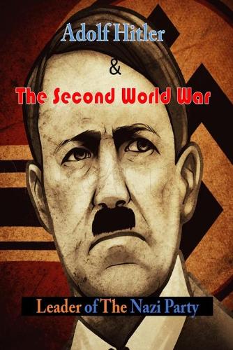 Adolf Hitler & The Second World War by Dhirubhai Patel | Waterstones