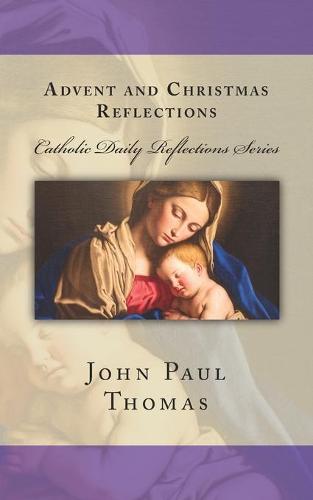 Advent and Christmas Reflections by John Paul Thomas | Waterstones