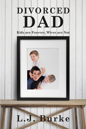 Divorced Dad by L J Burke | Waterstones