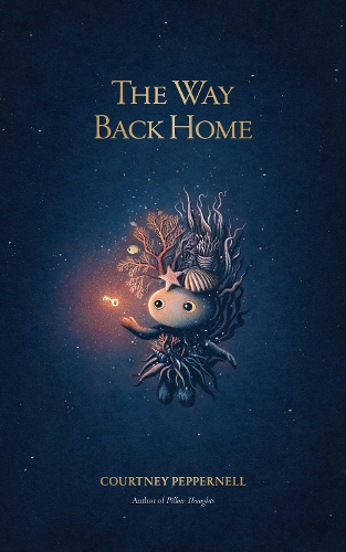 The Way Back Home by Courtney Peppernell | Waterstones