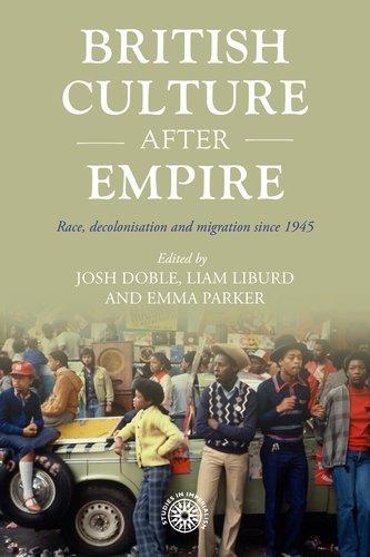 British Culture After Empire by Josh Doble, Liam Liburd | Waterstones