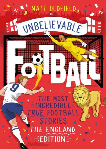 The Most Incredible True Football Stories - The England Edition by Matt ...