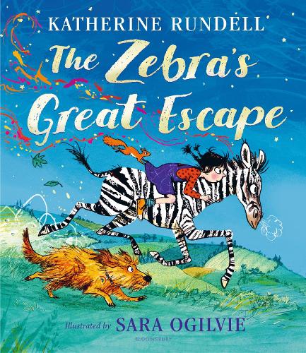 The Zebra's Great Escape by Katherine Rundell, Sara Ogilvie | Waterstones