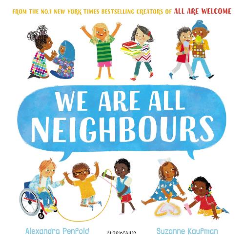 We Are All Neighbours by Alexandra Penfold, Suzanne Kaufman | Waterstones