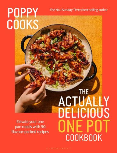 Poppy Cooks: The Actually Delicious One Pot Cookbook by Poppy O'Toole ...
