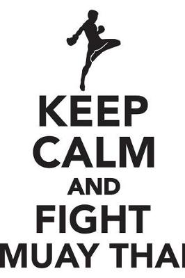 Keep Calm & Fight Muay Thai Workbook of Affirmations Keep Calm & Fight ...