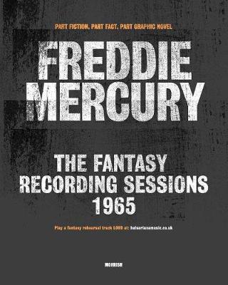 Freddie Mercury by Adrian Morrish | Waterstones