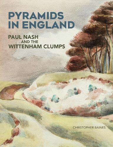 Pyramids in England: Paul Nash and the Wittenham Clumps by Christopher ...
