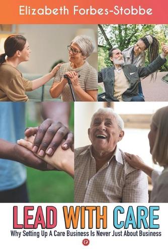 Lead With Care by Elizabeth Forbes-Stobbe | Waterstones