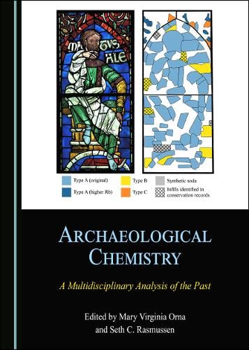 Archaeological Chemistry by Mary Virginia Orna, Seth C. Rasmussen ...