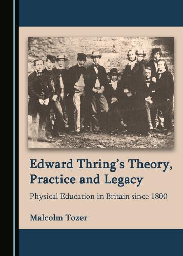 Edward Thring’s Theory, Practice and Legacy by Malcolm Tozer | Waterstones
