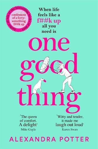 One Good Thing by Alexandra Potter | Waterstones