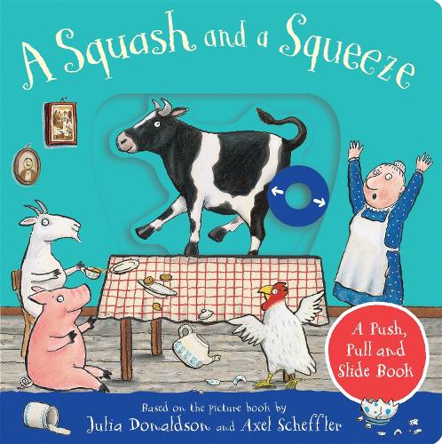 A Squash and a Squeeze: A Push, Pull and Slide Book by Julia Donaldson ...