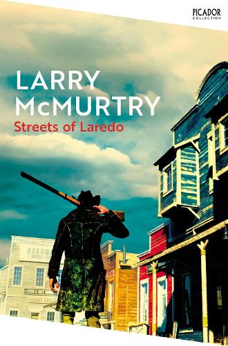 Streets of Laredo by Larry McMurtry | Waterstones