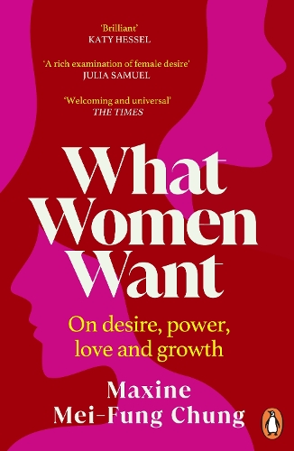 What Women Want by Maxine Mei-Fung Chung | Waterstones