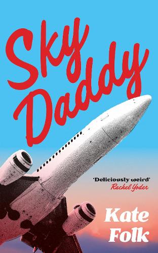 Sky Daddy by Kate Folk | Waterstones