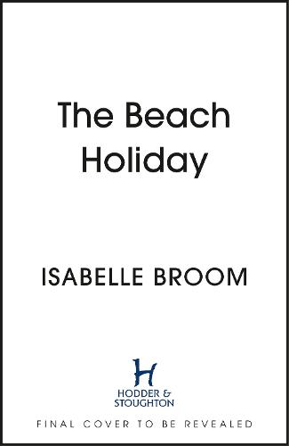 The Beach Holiday by Isabelle Broom | Waterstones