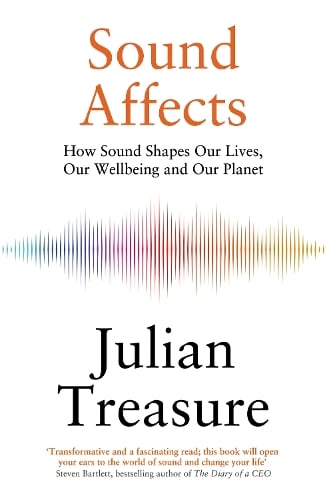 Sound Affects by Julian Treasure | Waterstones