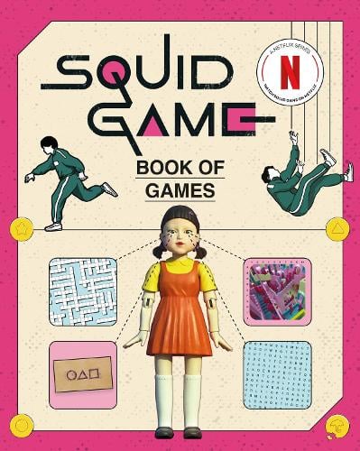 The Squid Game Book of Games by NETFLIX | Waterstones