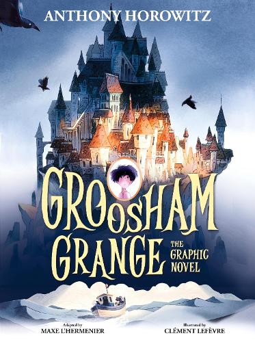 Groosham Grange Graphic Novel by Anthony Horowitz, Rosie Eyre | Waterstones