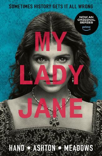 My Lady Jane by Cynthia Hand, Jodi Meadows | Waterstones