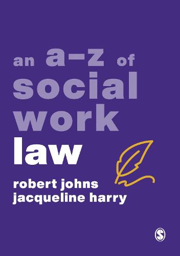An A-Z of Social Work Law by Robert Johns, Jacqueline Harry | Waterstones