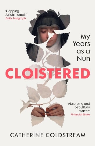 Cloistered by Catherine Coldstream | Waterstones