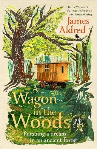 A Wagon in the Woods by James Aldred | Waterstones