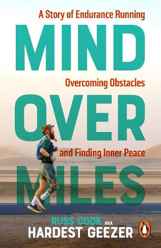 Mind over Miles by Russ Cook, Hardest Geezer | Waterstones