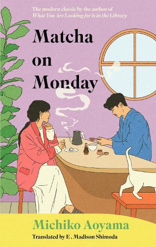 Matcha on Monday by Michiko Aoyama, E. Madison Shimoda | Waterstones