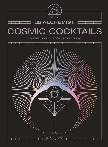 Cosmic Cocktails by The Alchemist | Waterstones