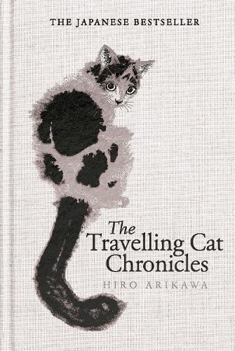 The Travelling Cat Chronicles and The Goodbye Cat by Hiro Arikawa, Philip Gabriel | Waterstones