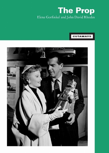 The Prop by Elena Gorfinkel, John David Rhodes | Waterstones