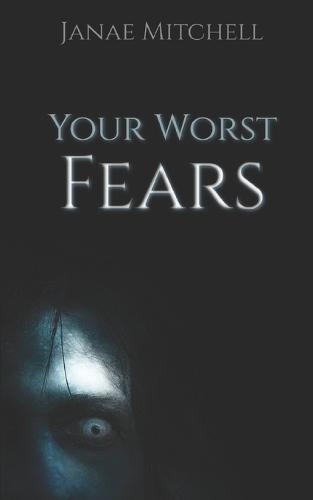 Your Worst Fears by Janae Mitchell | Waterstones