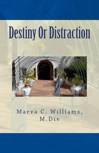 Destiny Or Distraction by Marva C Williams M DIV | Waterstones