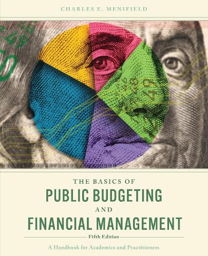The Basics of Public Budgeting and Financial Management by Charles E ...