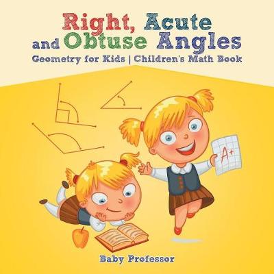 Right, Acute and Obtuse Angles - Geometry for Kids Children's Math Book ...