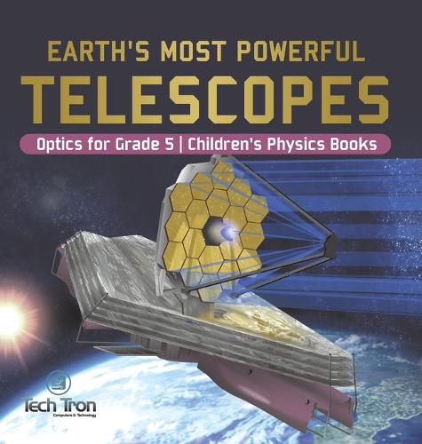 Earth's Most Powerful Telescopes Optics for Grade 5 Children's Physics ...