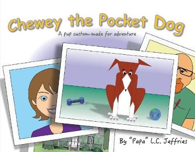 Chewey the Pocket Dog by LC Jeffries | Waterstones