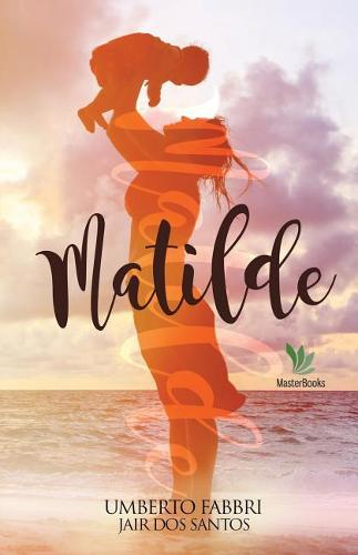 Matilde by Umberto Fabbri | Waterstones